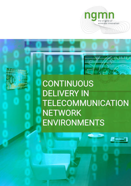 Continuous Delivery in Telecommunication Network Environments | NGMN Continuous Delivery in Telecommunication Network Environments | NGMN